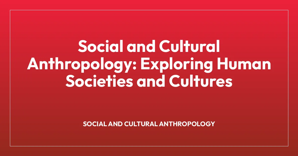 Social and Cultural Anthropology • ExploreAnthro.com