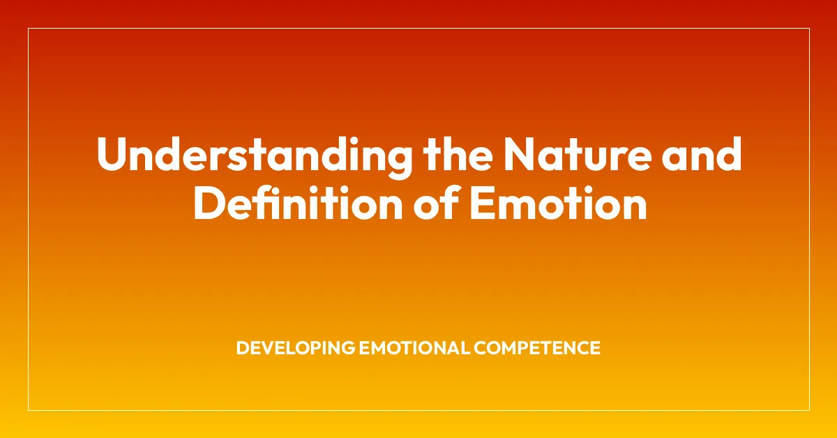 Understanding the Nature and Definition of Emotion • ExploreAnthro.com